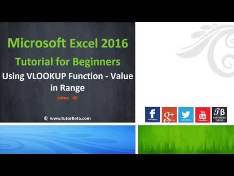 48 Using VLOOKUP Function & Value In Range Microsoft Excel 2016 Beginner Course