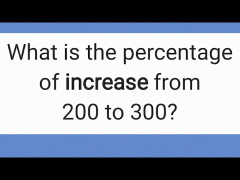 What is the percentage of increase from 200 to 300?
