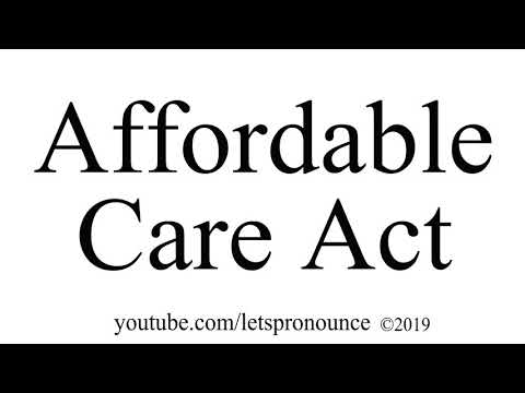 How to Pronounce Affordable Care Act