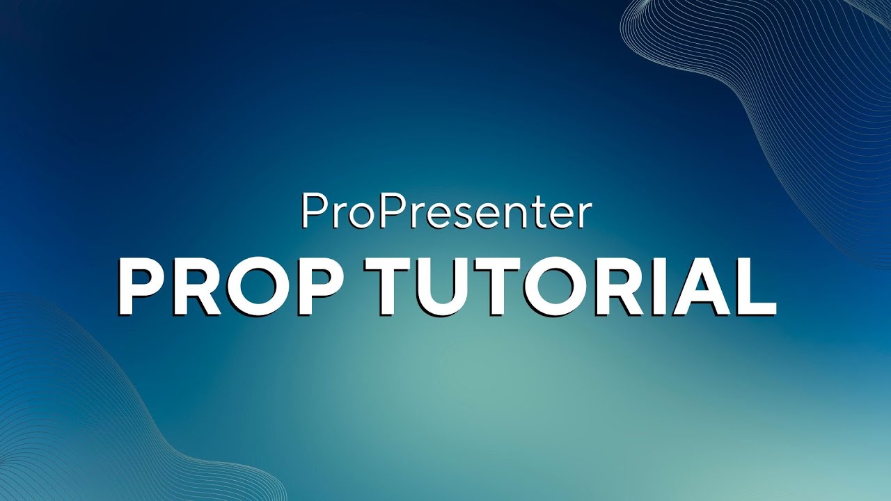 ProPresenter 18 Prop Tutorial