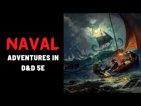 Ships, Naval Combat and Campaigns: D&D 5e