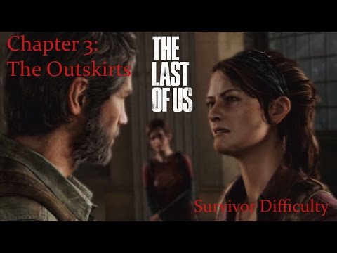 The Last of Us - Survivor Difficulty Walkthrough - Chapter 3: "The Outskirts" {Full 1080p HD}