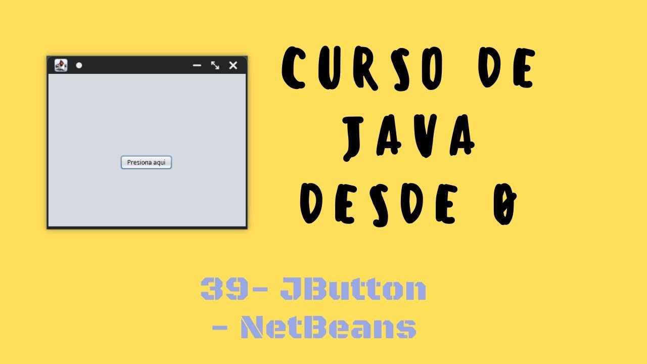 39. JButton | NetBeans Graphical Interface | Java Course from Scratch