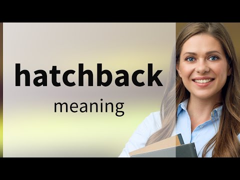 Hatchback • HATCHBACK definition