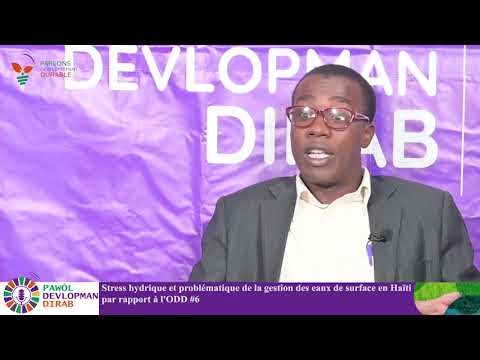 Emission PDD #5: Stress hydrique et problématique de la gestion des eaux de surface en Haïti/ODD #6.
