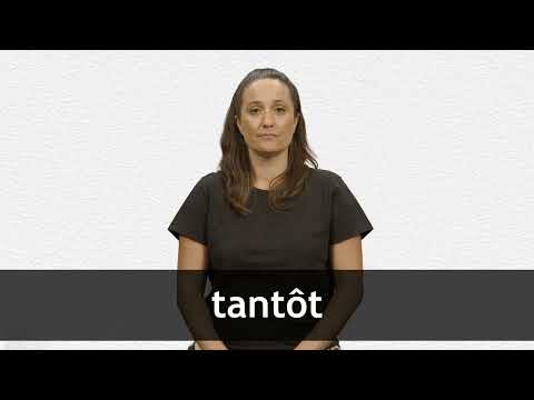 English Translation of “TANTÔT” | Collins French-English Dictionary