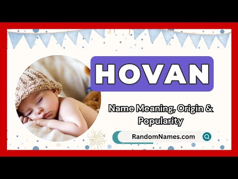 Hovan - Baby Boy Name Meaning, Origin & Popularity - RandomNames.com