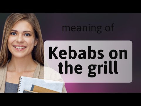 Grilling Delights: The Story of Kebabs