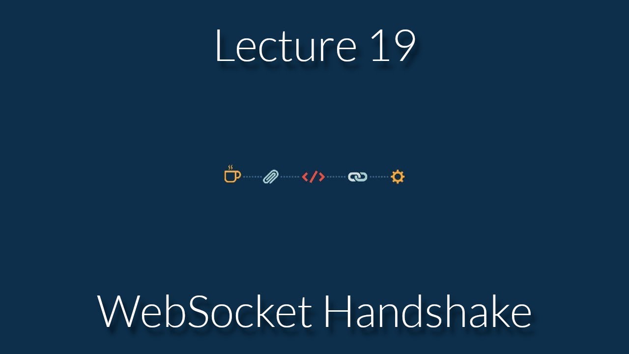 [CSE 312] Lecture 19: WebSocket Handshake