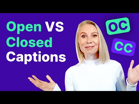 Open vs Closed Captions: What's the Difference?