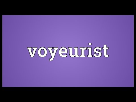 Voyeurist Meaning
