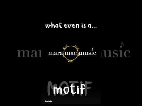 what even is a motif?!