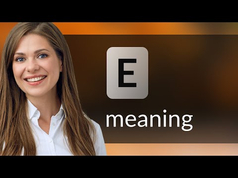 E | E meaning