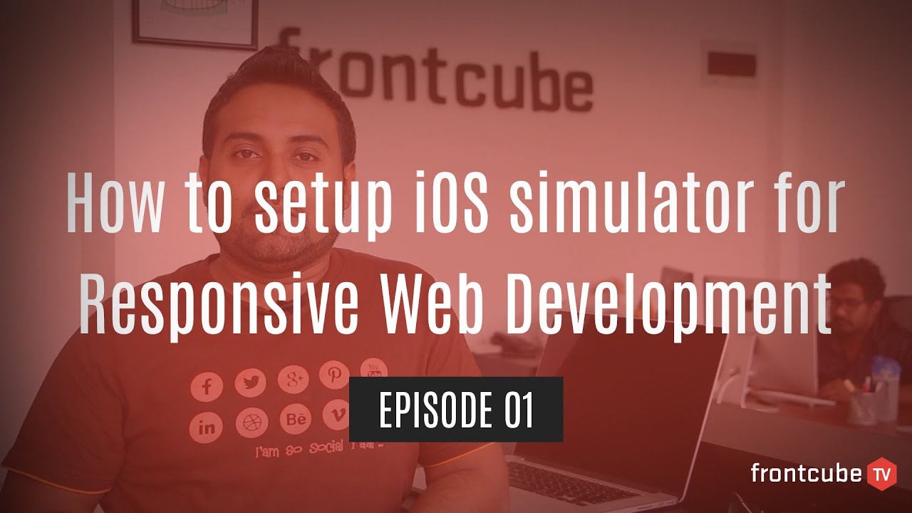 EP 01 - How To Use iOS Simulator for Responsive Web Development