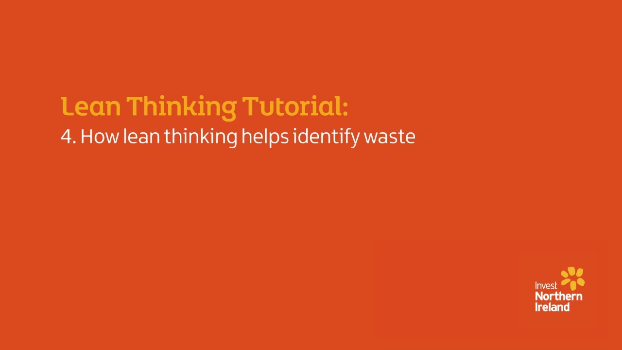 Lean Thinking Tutorial - Chapter 4: How lean thinking helps identify waste