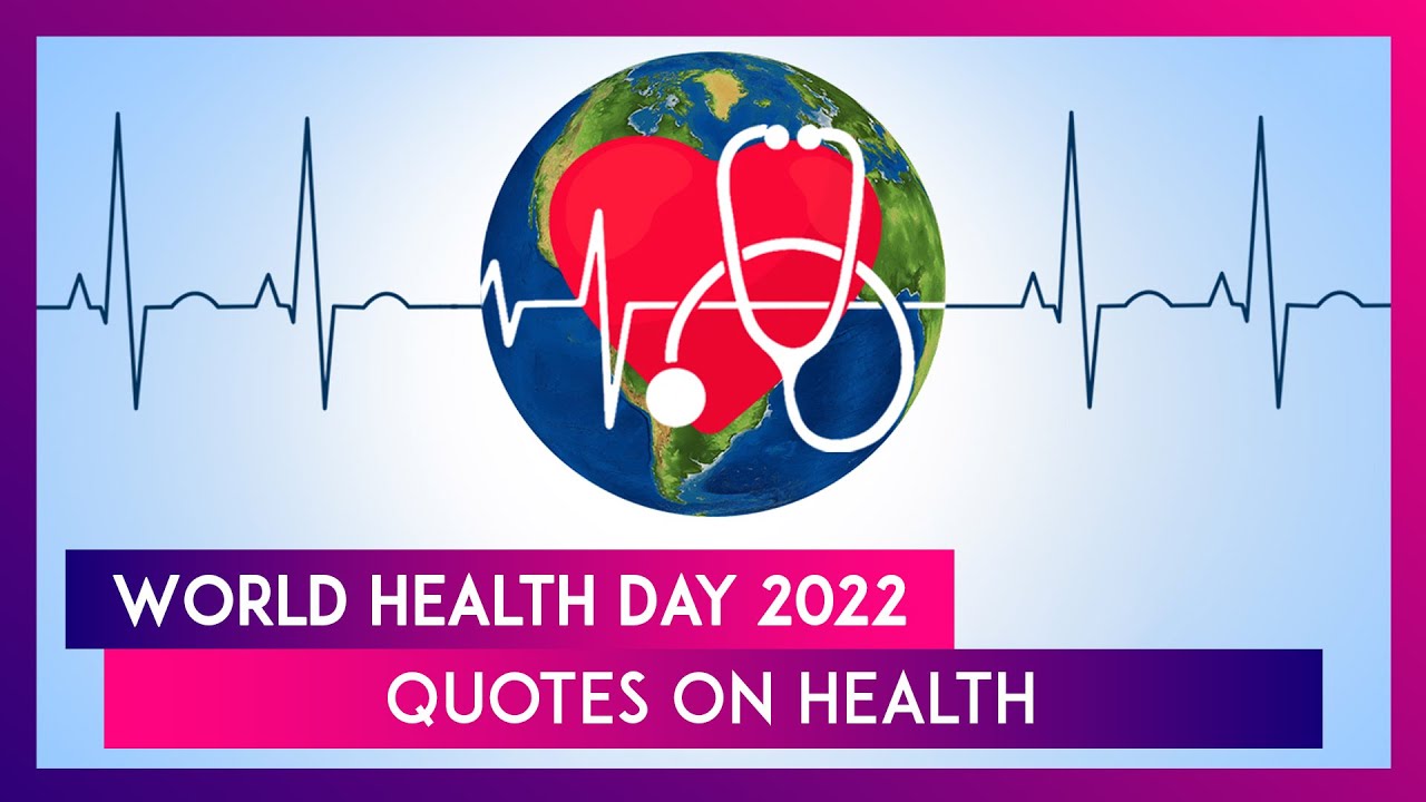 World Health Day 2022: Inspirational Quotes on Health and Images To Mark the Foundation Day of WHO