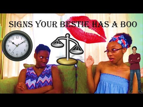 Signs Your Bestie Has a Boo! – Be A Girl Like Me! Inc.