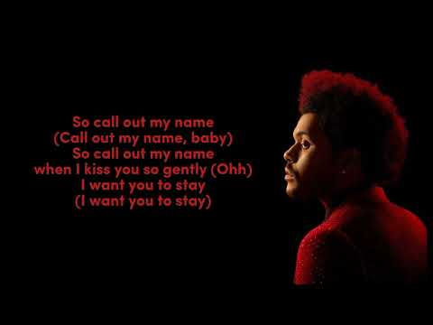 The weeknd  - Call Out My Name (Lyrics)/[I said I didn't feel nothing baby,but I lied]