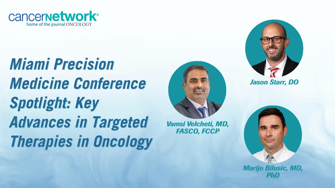 Miami Precision Medicine Conference Spotlight: Key Advances in Targeted Therapies in Oncology