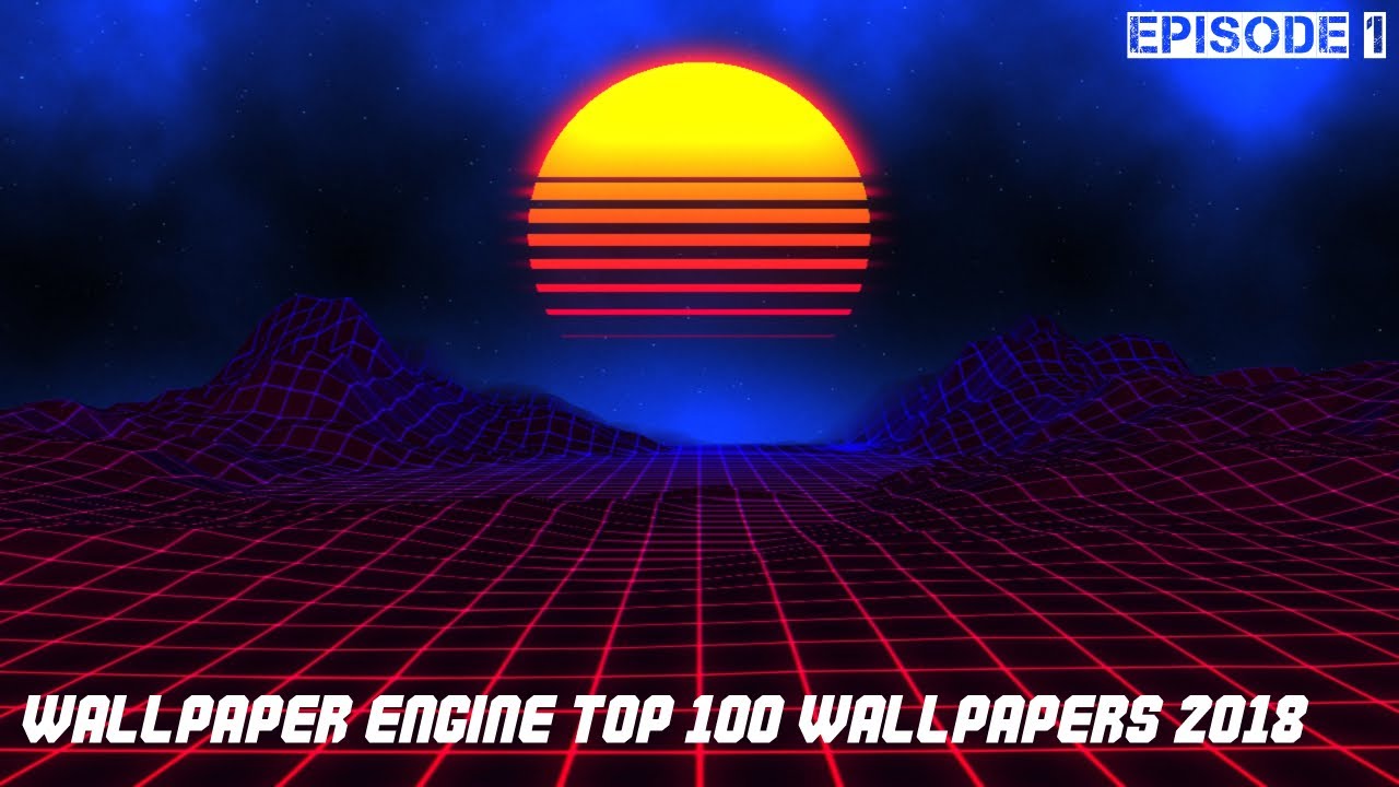 WALLPAPER ENGINE TOP 100 WALLPAPERS 2018