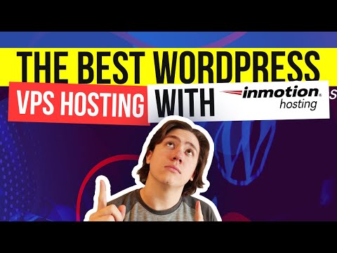 The Best Wordpress VPS Hosting with InMotion Hosting 🔥