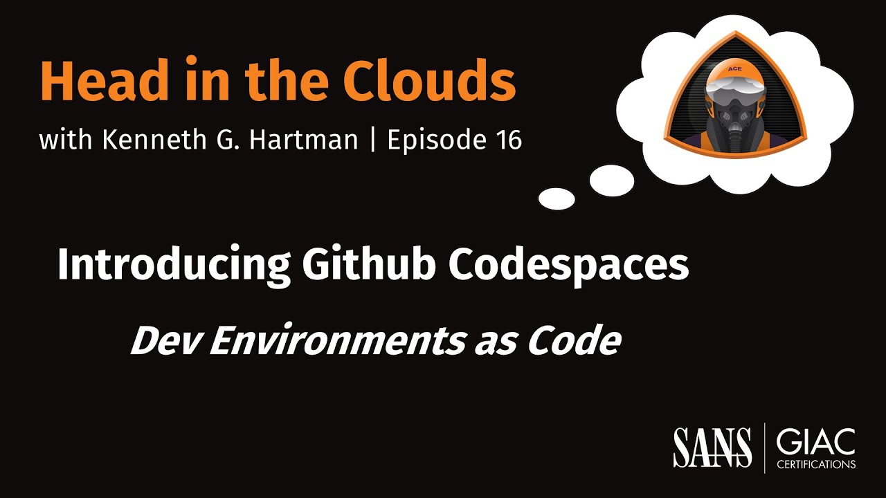 Head in the Clouds: Ep 16: Introducing Github Codespaces: Dev Environments of Code