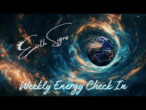 Earth Signs Weekly - Taurus, Virgo, Capricorn