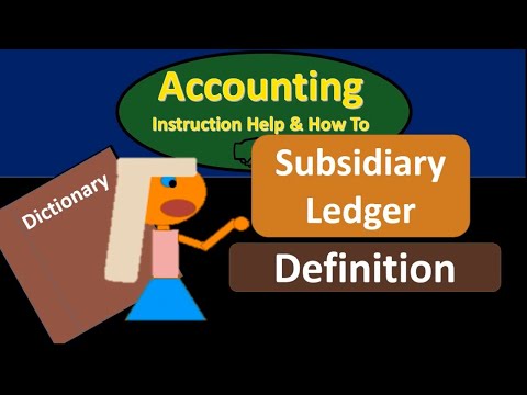 Subsidiary Ledger Definition - What is Subsidiary Ledger