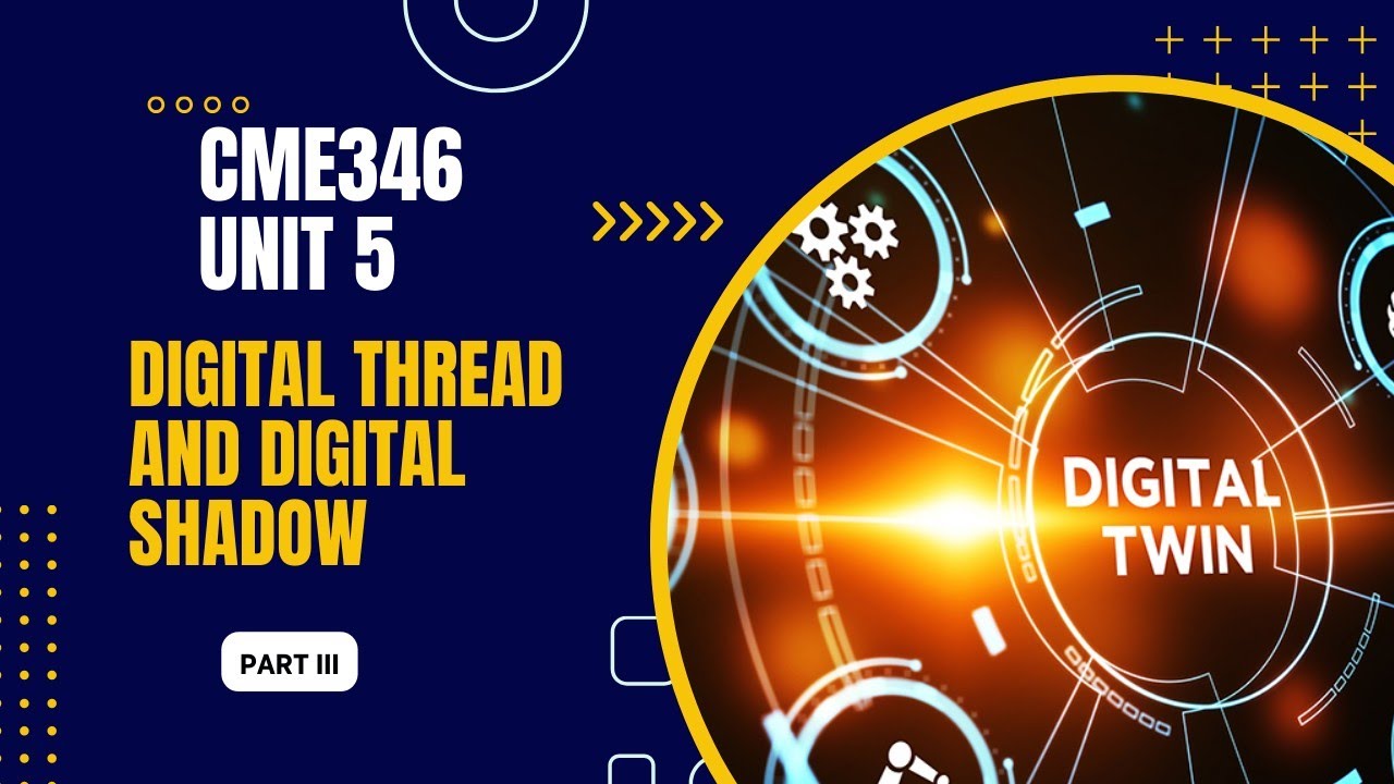 Understanding Digital Thread and Digital Shadow in Digital Twins ...