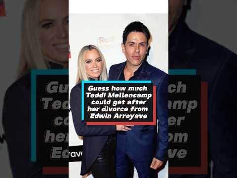 Guess how much Teddi Mellencamp could get after her divorce from Edwin Arroyave #teddimellencamp