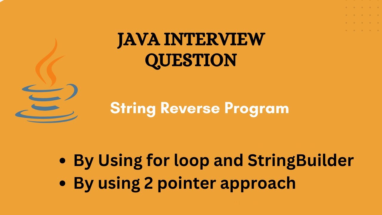Java Interview Question 1| Reverse String| Using for Loop| Two Pointer Approach