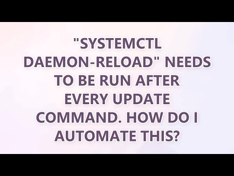 "systemctl daemon-reload" needs to be run after every update command. How do I automate this? (2 SOL