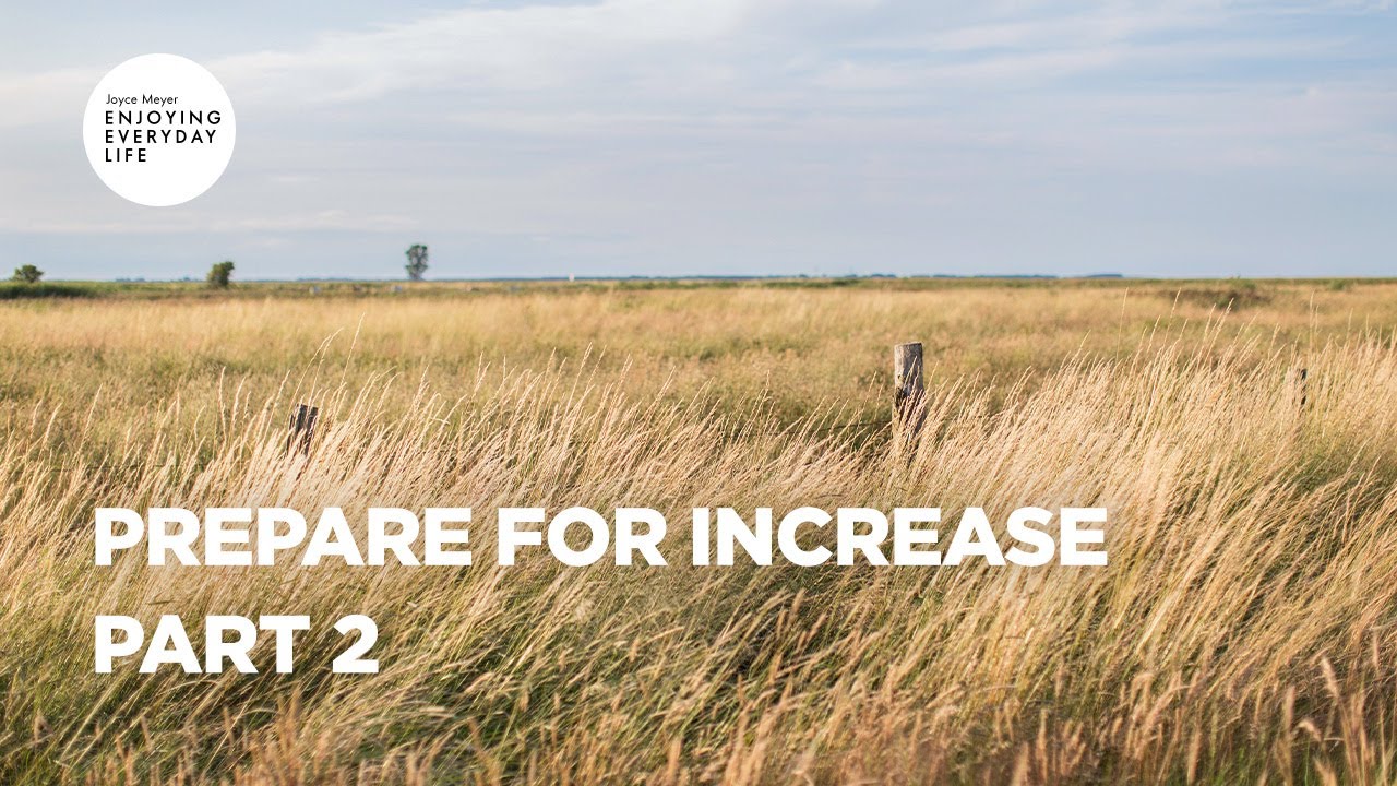Prepare for Increase - Part 2 | Joyce Meyer | Enjoying Everyday Life