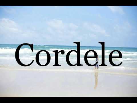 How To Pronounce Cordele🌈🌈🌈🌈🌈🌈Pronunciation Of Cordele