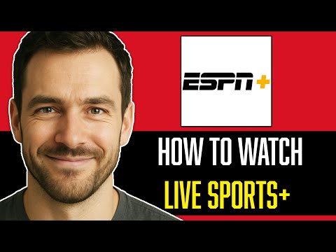 FULL GUIDE | HOW TO WATCH LIVE SPORTS ON ESPN PLUS