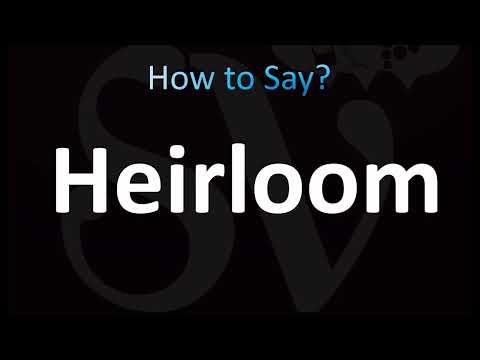 How to Pronounce Heirloom (CORRECTLY!)