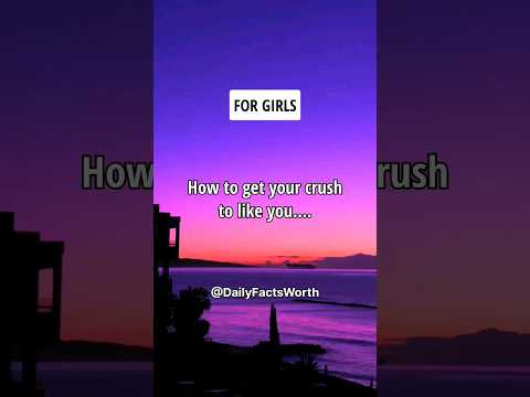 How To Get Your Crush To Like You #shorts #psychologyfacts #subscribe