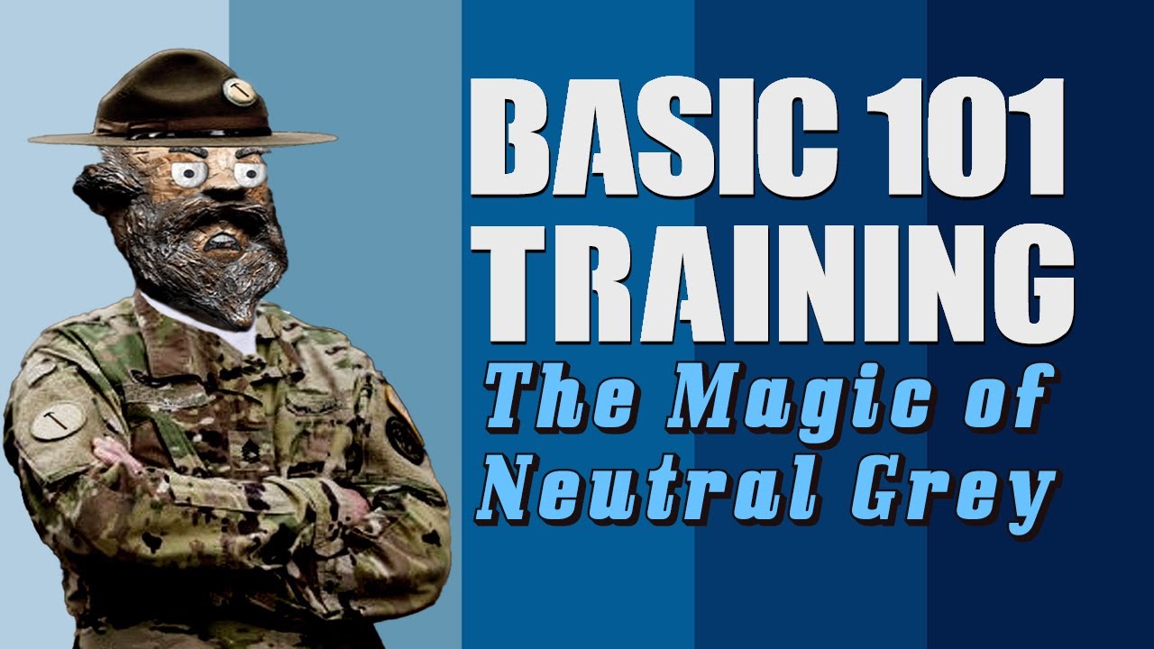 Basic Training 101 - The Magic of Neutral Gray