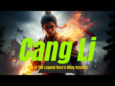 Cang Li War of the Legend Heroe's Ming Dynasty