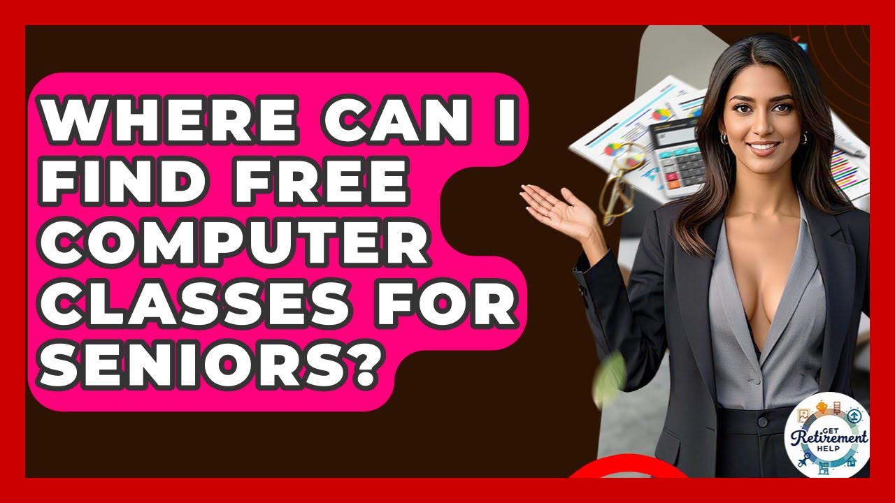 Where Can I Find Free Computer Classes For Seniors? - Get Retirement Help