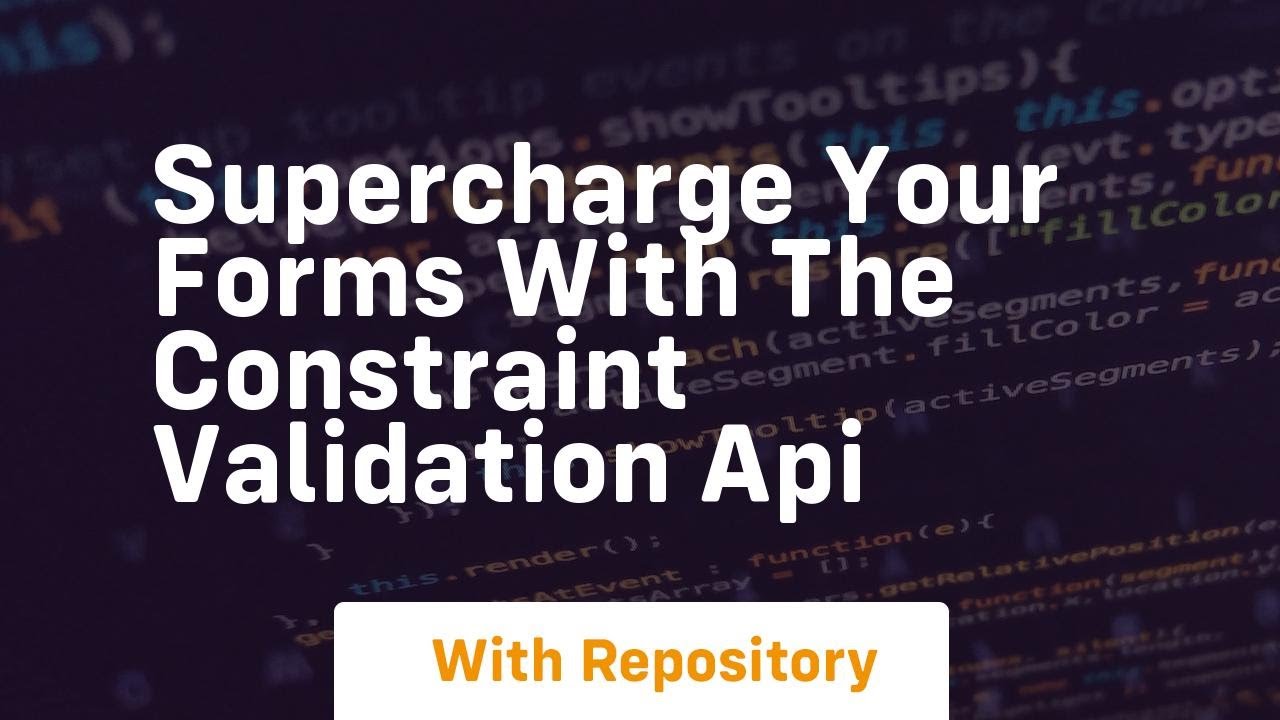 supercharge your forms with the constraint validation api