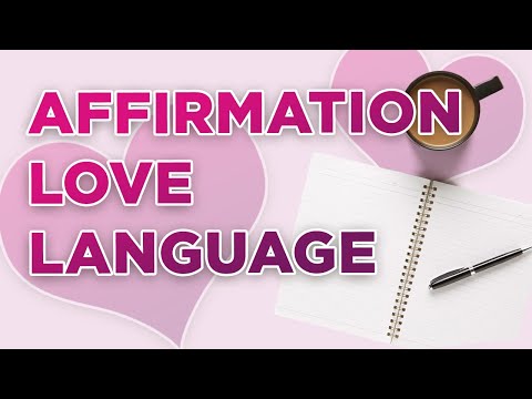 Love language: Words of Affirmation (Practical tips)