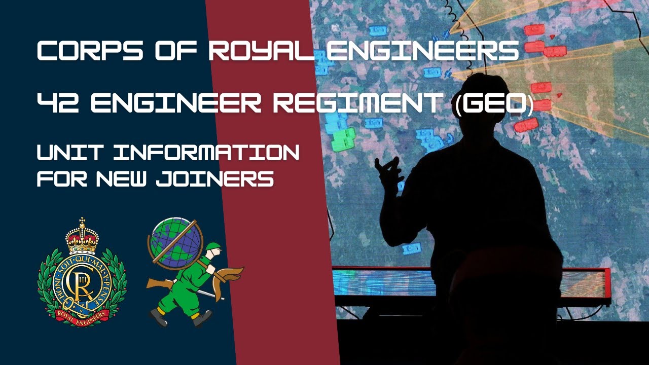 Corps of Royal Engineers - 42 Engineer Regiment (Geographic) | New Joiner Information | RE Units