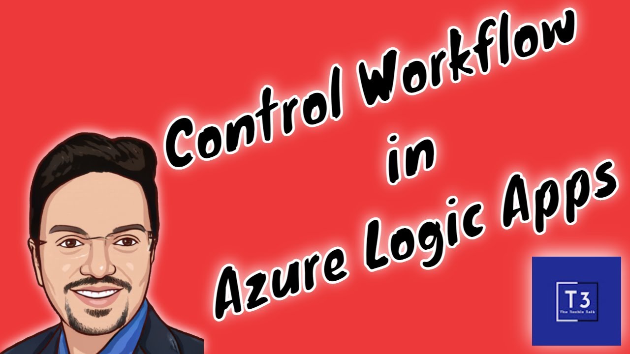 Azure Logic Apps Control Workflow | Conditions, Switch, Loops