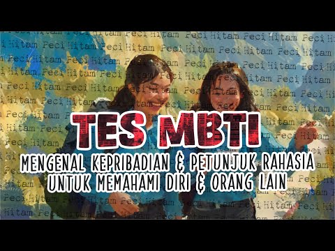 MENGENAL KEPRIBADIANMU MELALUI TES MBTI