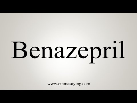 How To Say Benazepril