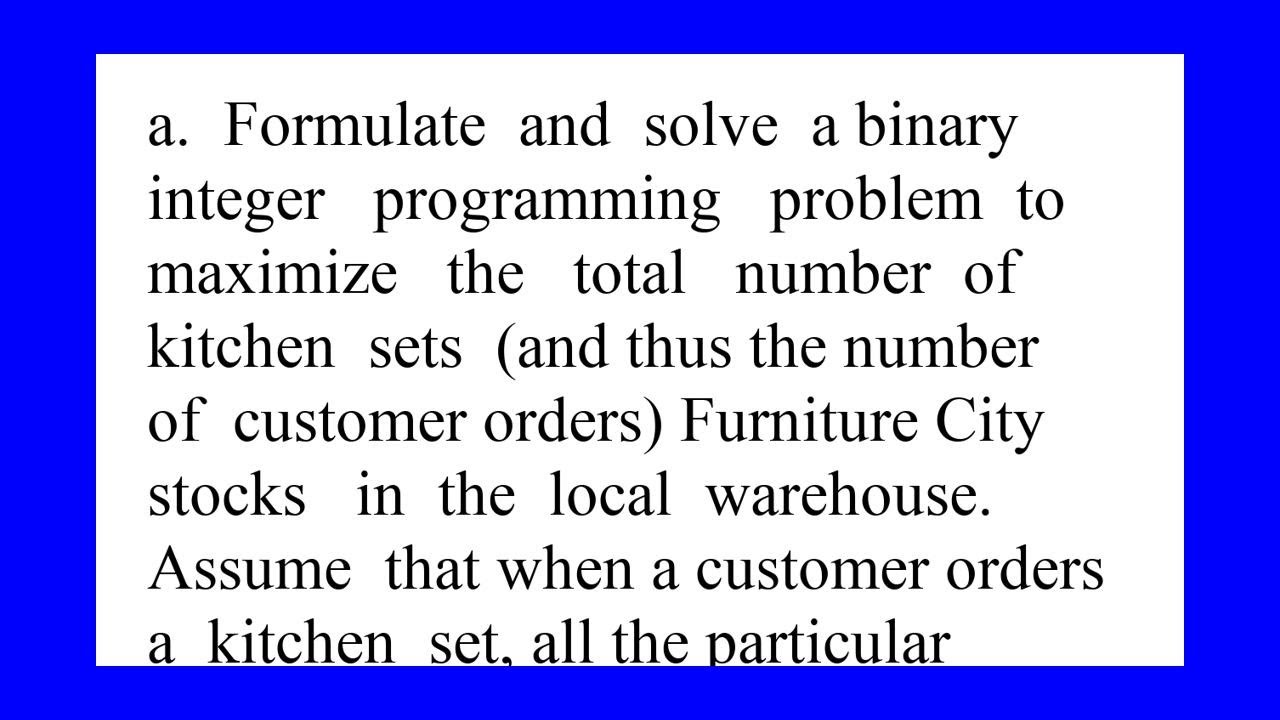a Formulate and solve a binary integer programming problem to maximize the total number of kitche...