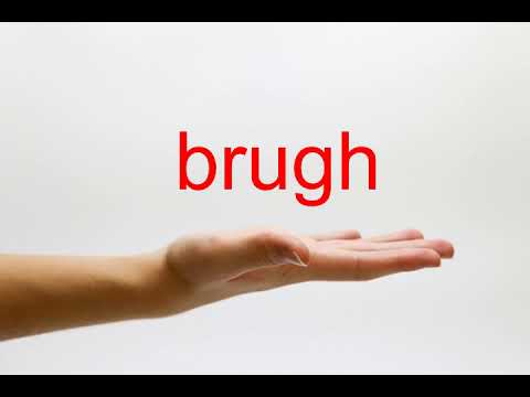 How to Pronounce brugh - American English