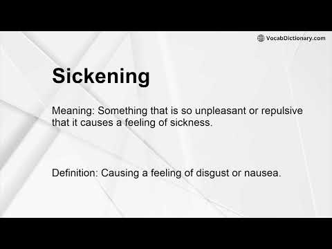 Sickening Meaning