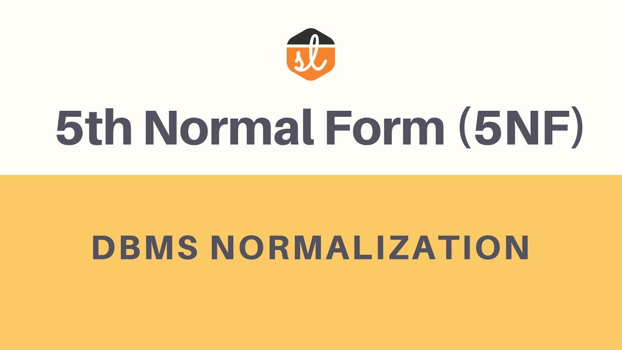 Understanding the Fifth Normal Form (5NF) in Database Normalization ...